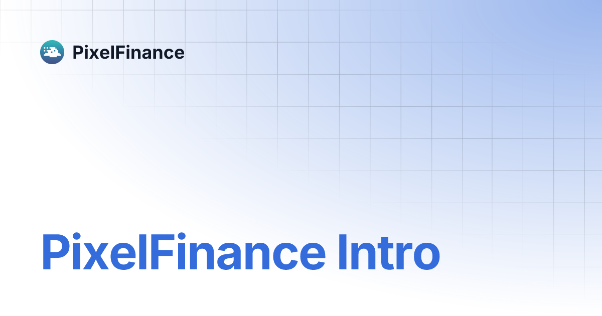 PixelFinance Intro | PixelFinance
